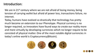 An in depth presentation of Cryptocurrency. | PPTX