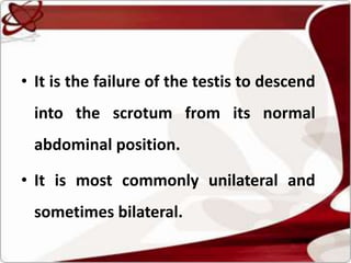 CRYPTORCHIDISM, TESTICULAR ATROPY SLIDE SHARE, DEVELOPED FOR B.SC N II ...