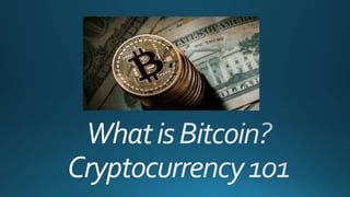Cryptocurrency 101 | PPTX