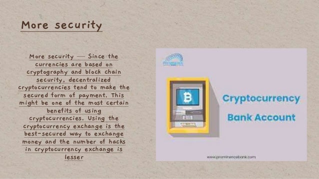 Cryptocurrency Bank Account — What Are The Benefits You Can Get By Using Cryptocurrencies.pptx