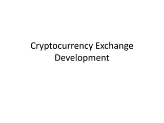 Cryptocurrency Exchange Development.pptx