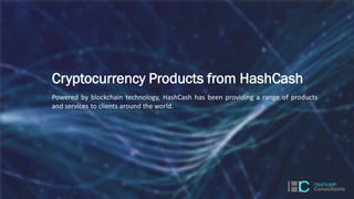 Cryptocurrency products from hashCash | PPT
