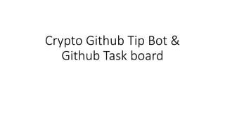Crypto Github Tip Bot &.pptx