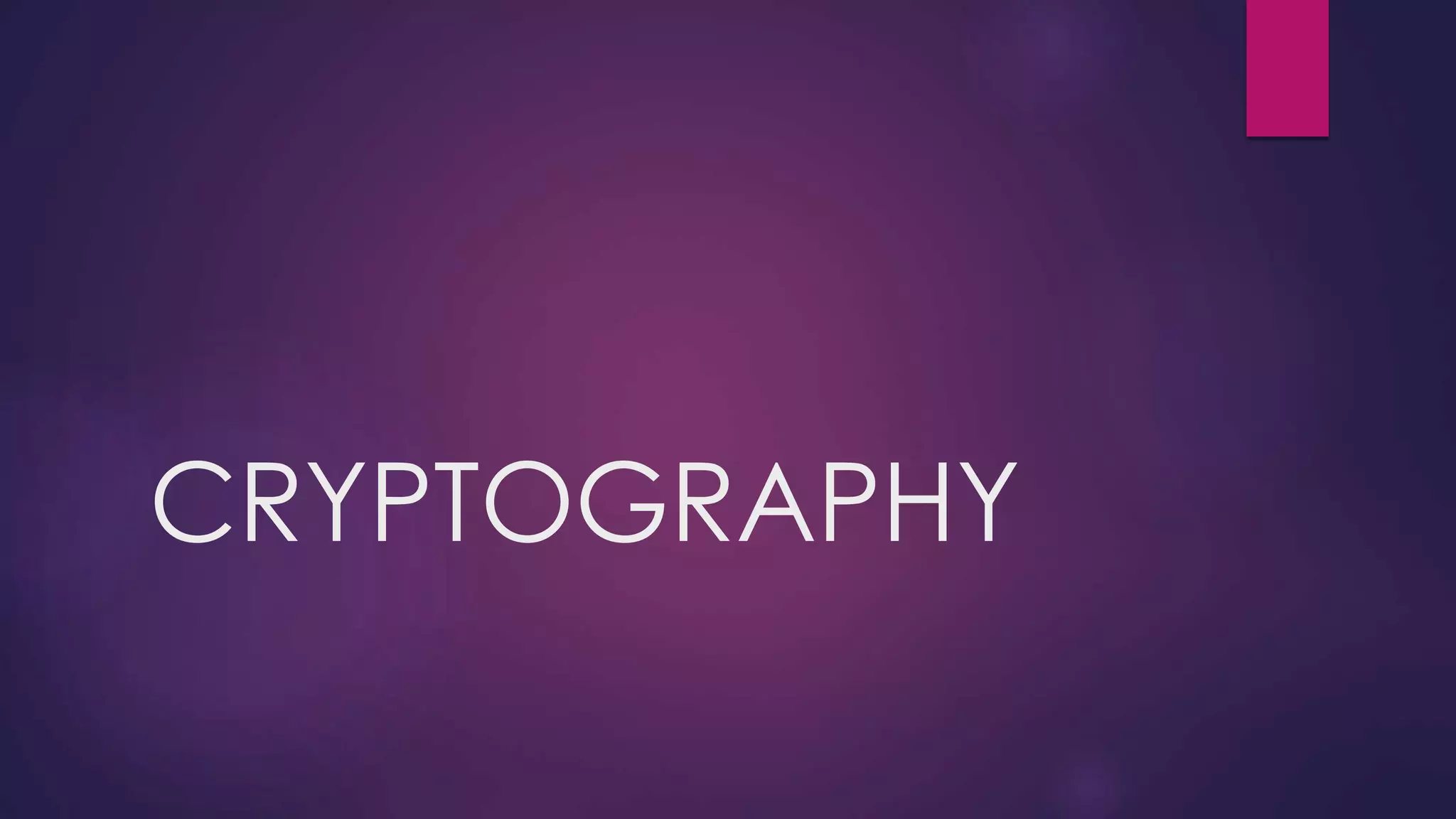 Cryptography | PPTX | Information and Network Security | Computing