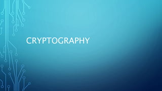 Cryptography.pptx | Information and Network Security | Computing