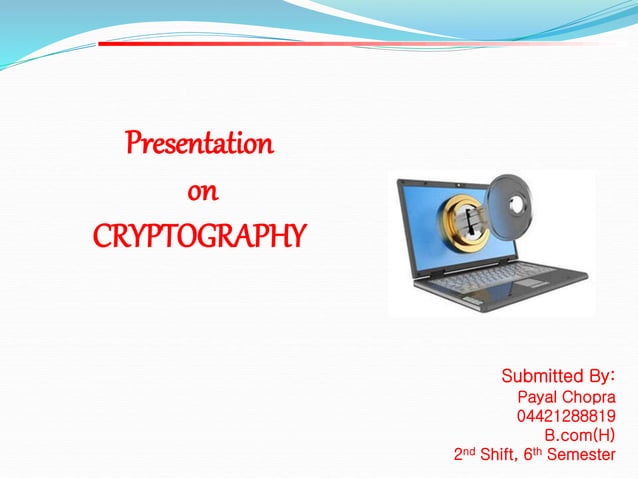 CRYPTOGRAPHY-PAYAL CHOPRA.ppt
