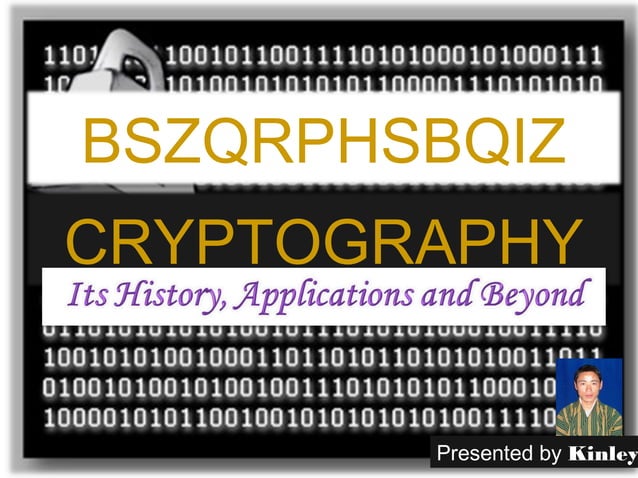 Cryptography its history application and beyond | PPT | Physics | Science