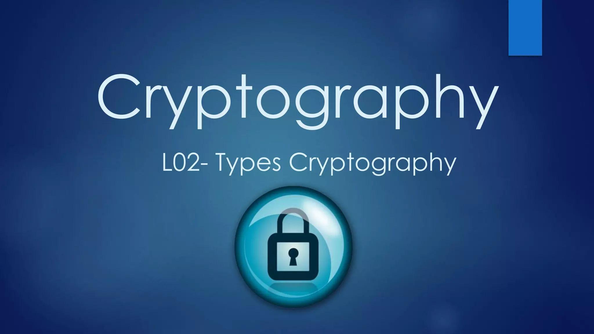 Information Security Cryptography ( L02- Types Cryptography) | PDF