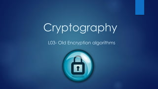 Information Security Cryptography ( L03- Old Cryptography Algorithms ...