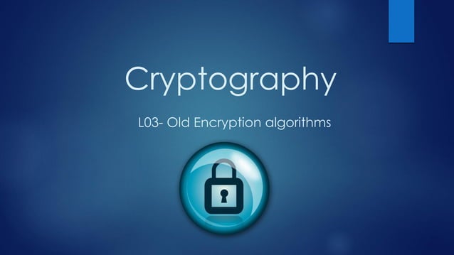 Information Security Cryptography ( L03- Old Cryptography Algorithms ...
