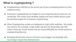 Cryptojacking - by Vishwaraj101 | PPTX