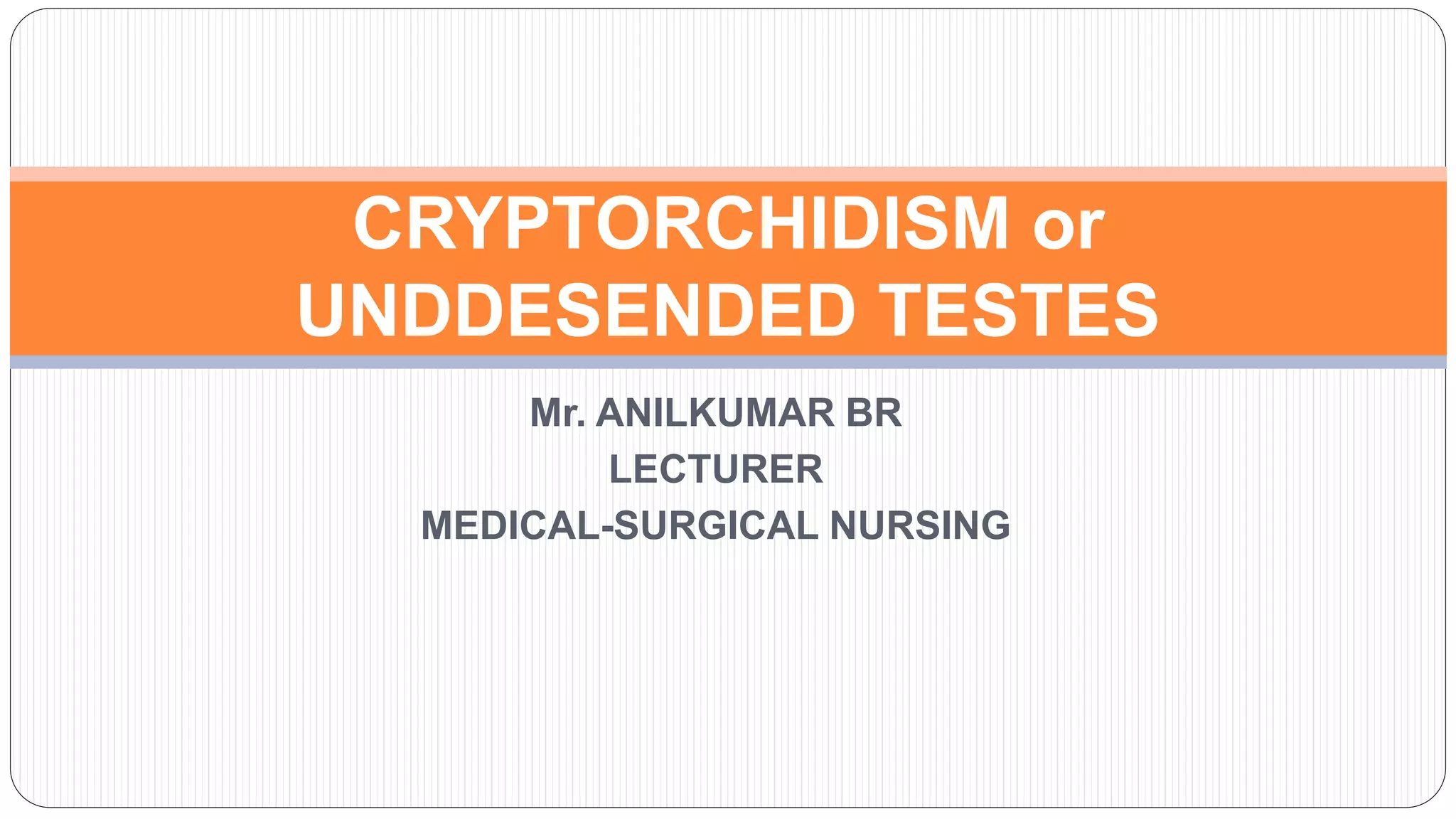 Cryptorchidism | PPTX