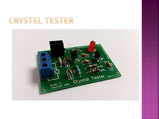 Crystal tester | PPTX