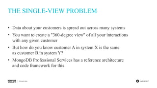 Find the Truth with MongoDB: A Reference Architecture for Single-View ...