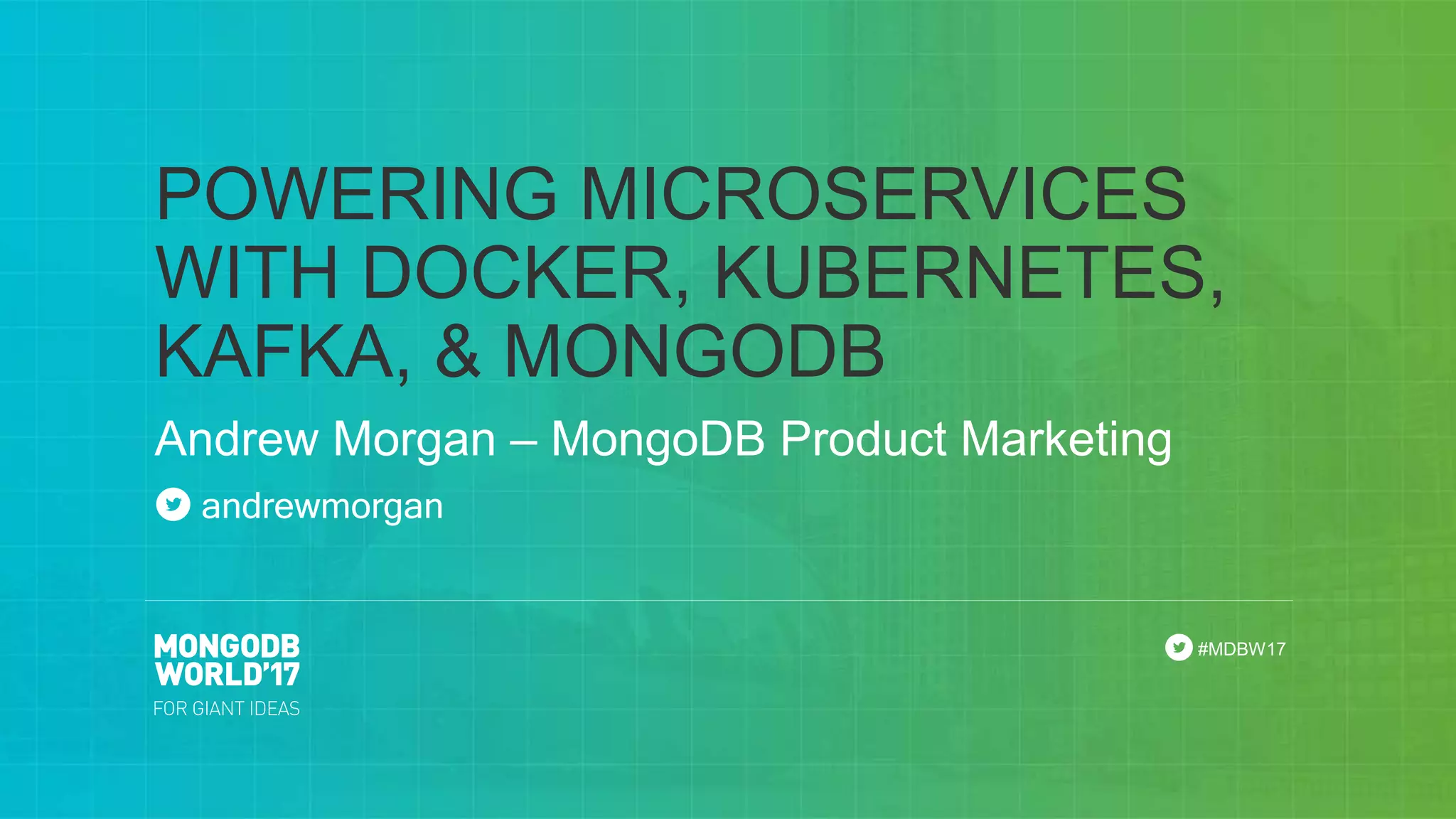 Powering Microservices with Docker, Kubernetes, Kafka, and MongoDB | PPT