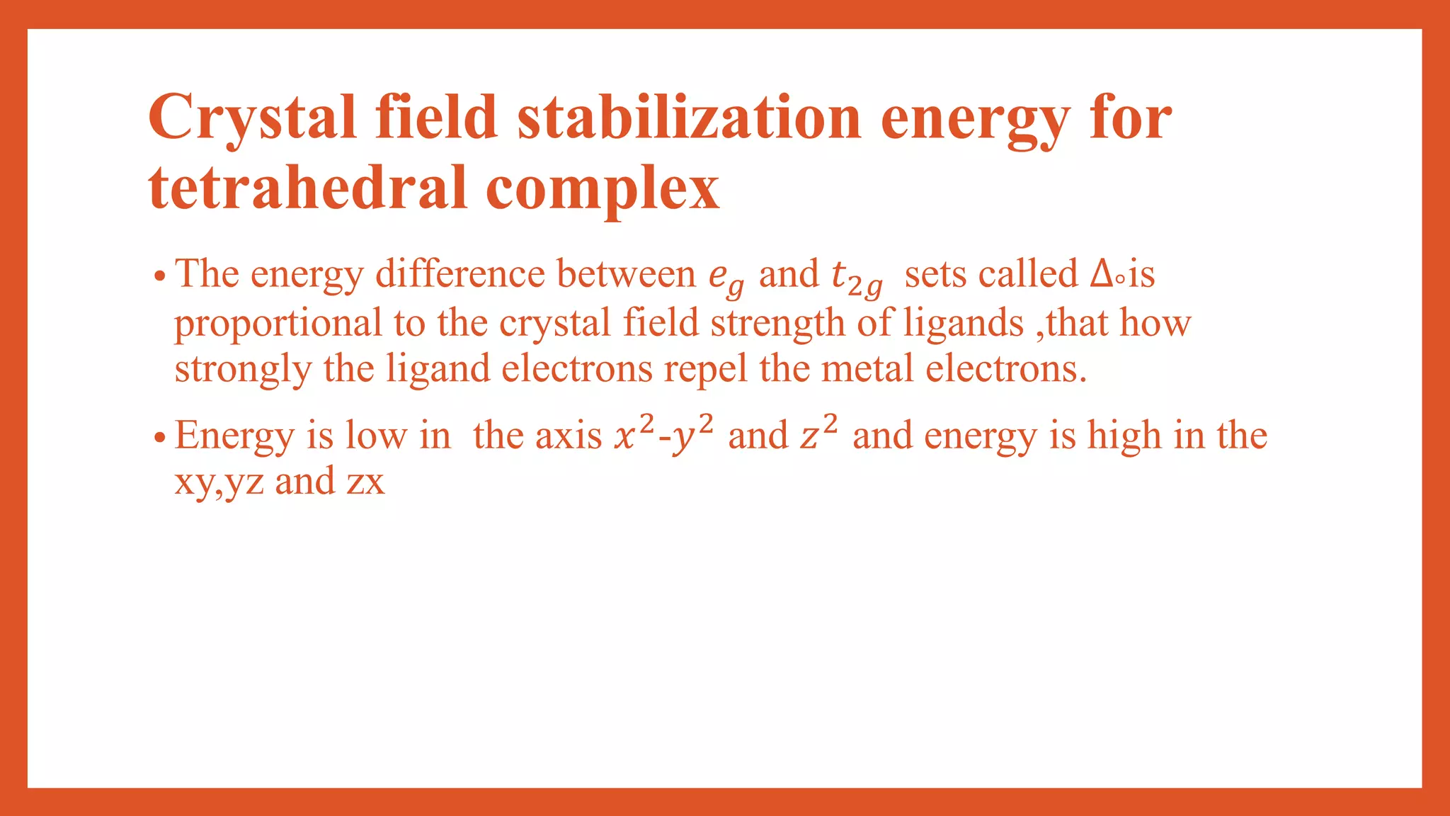 Crystal field stabilization energy | PPTX