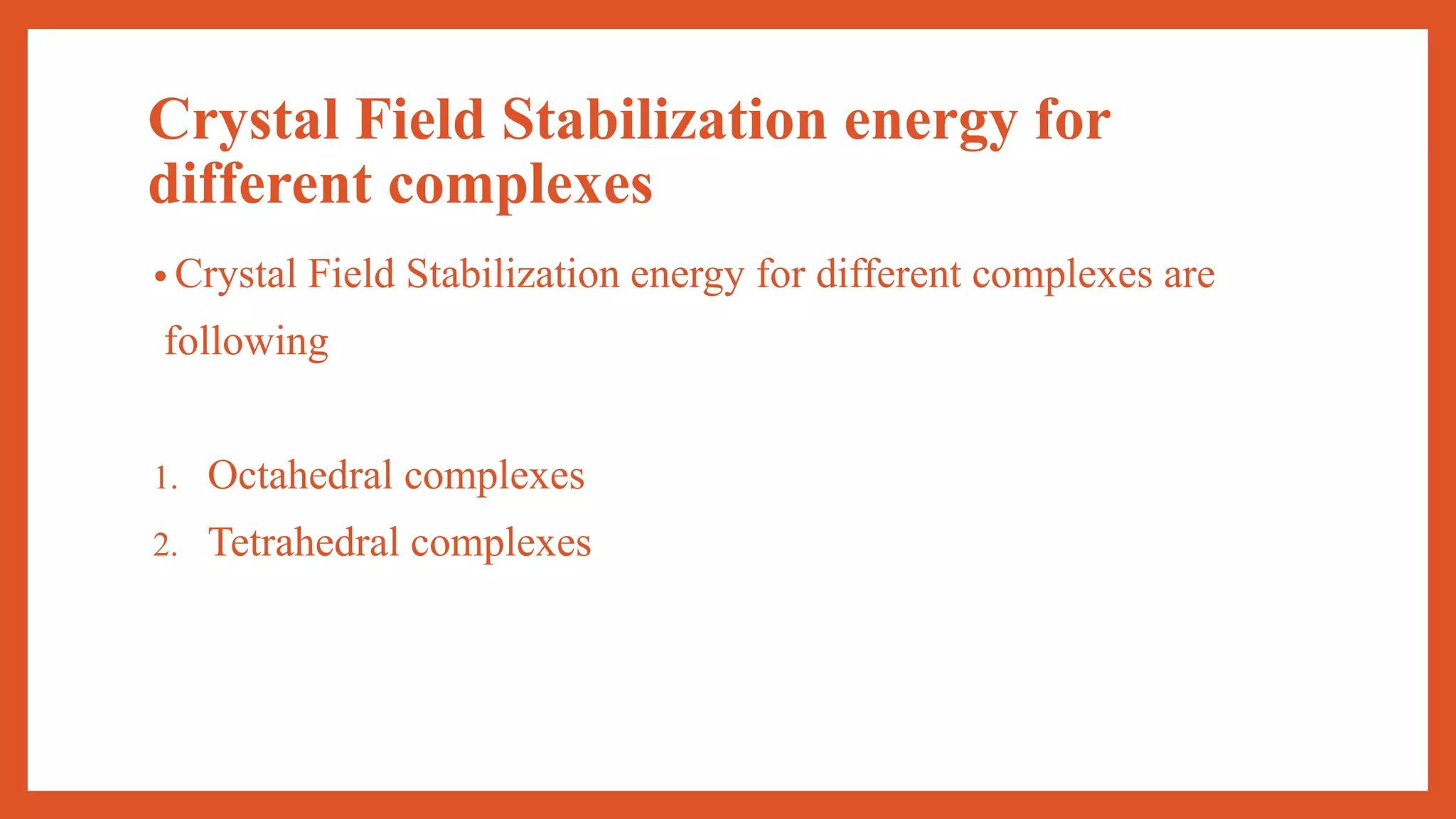 Crystal field stabilization energy | PPTX