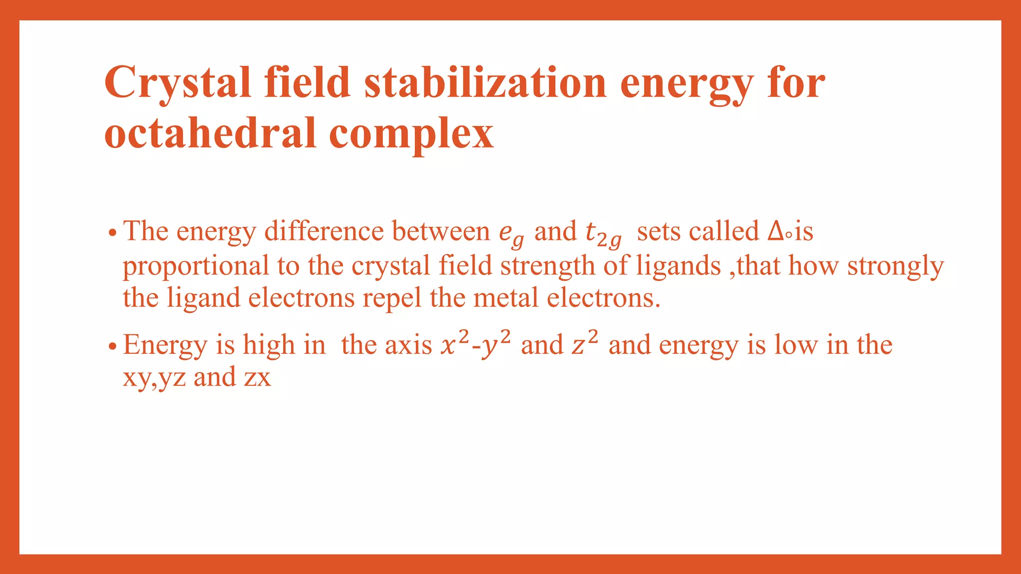 Crystal field stabilization energy | PPTX