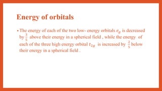 Crystal field stabilization energy | PPTX