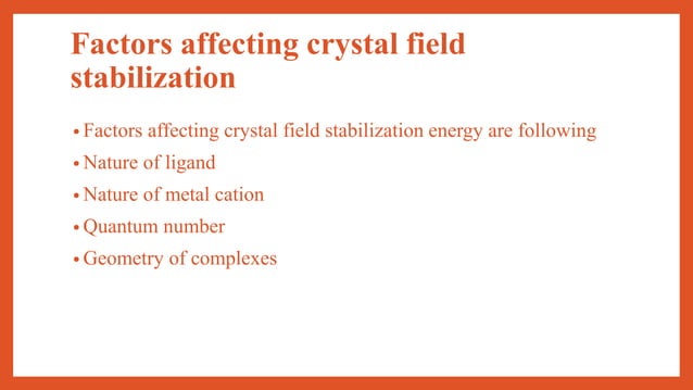 Crystal field stabilization energy | PPTX