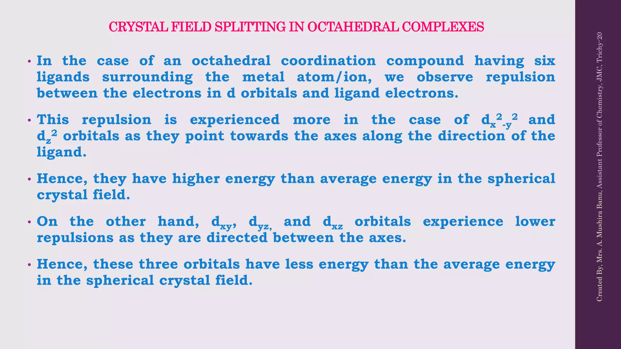 CRYSTAL FIELD THEORY OCTAHEDRAL SPLITTING.pptx