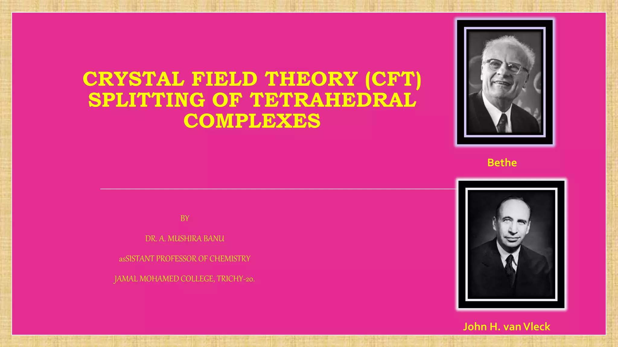 CRYSTAL FIELD THEORY TETRAHEDRAL SPLITTING (CFT).pptx