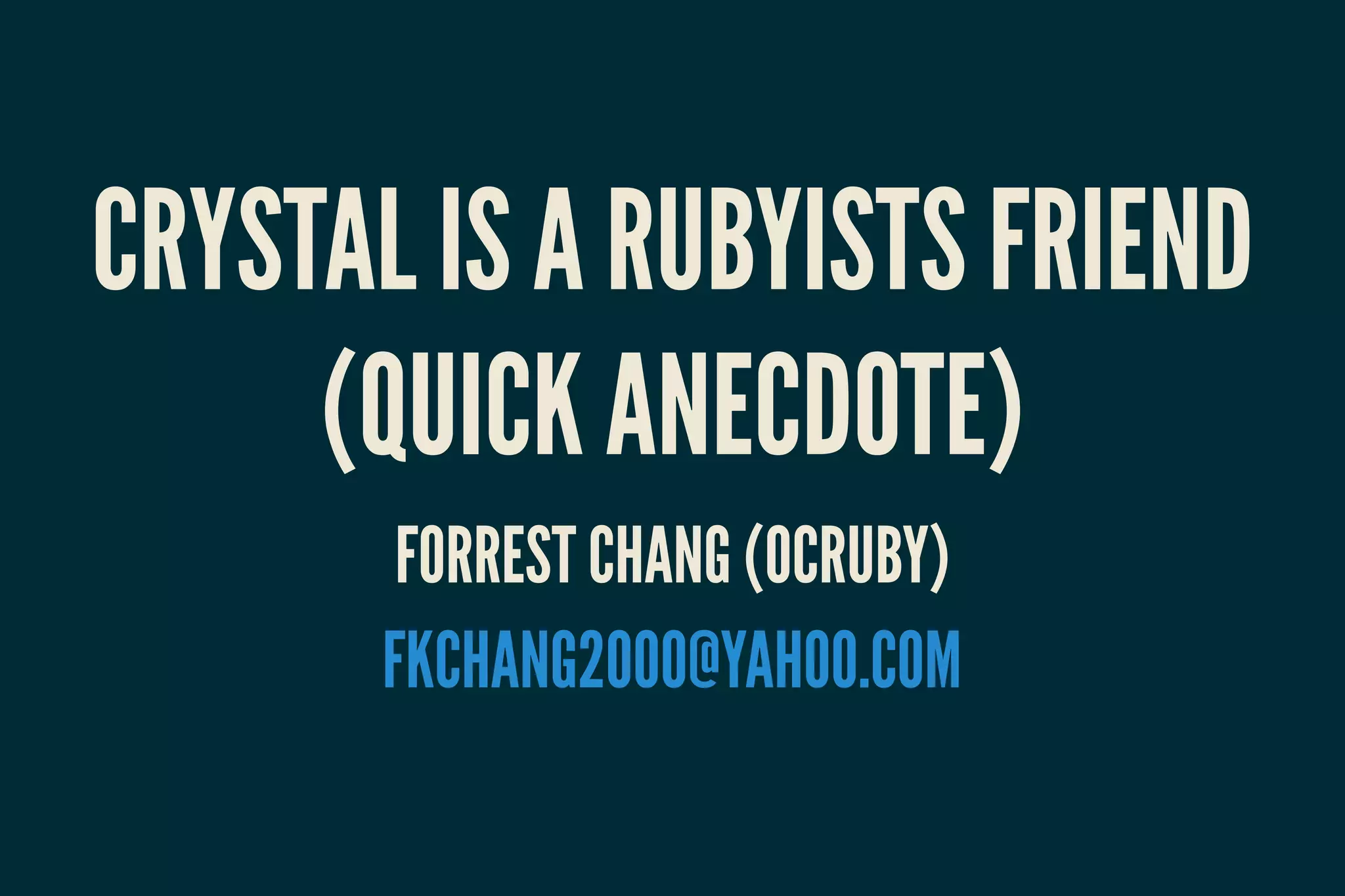 Crystal is a Rubyists friend (quick anecdote) | PPT | Free Download