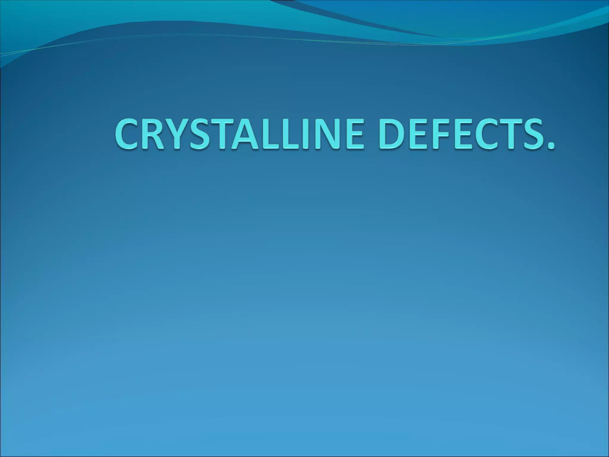 Crystalline defects | PPT