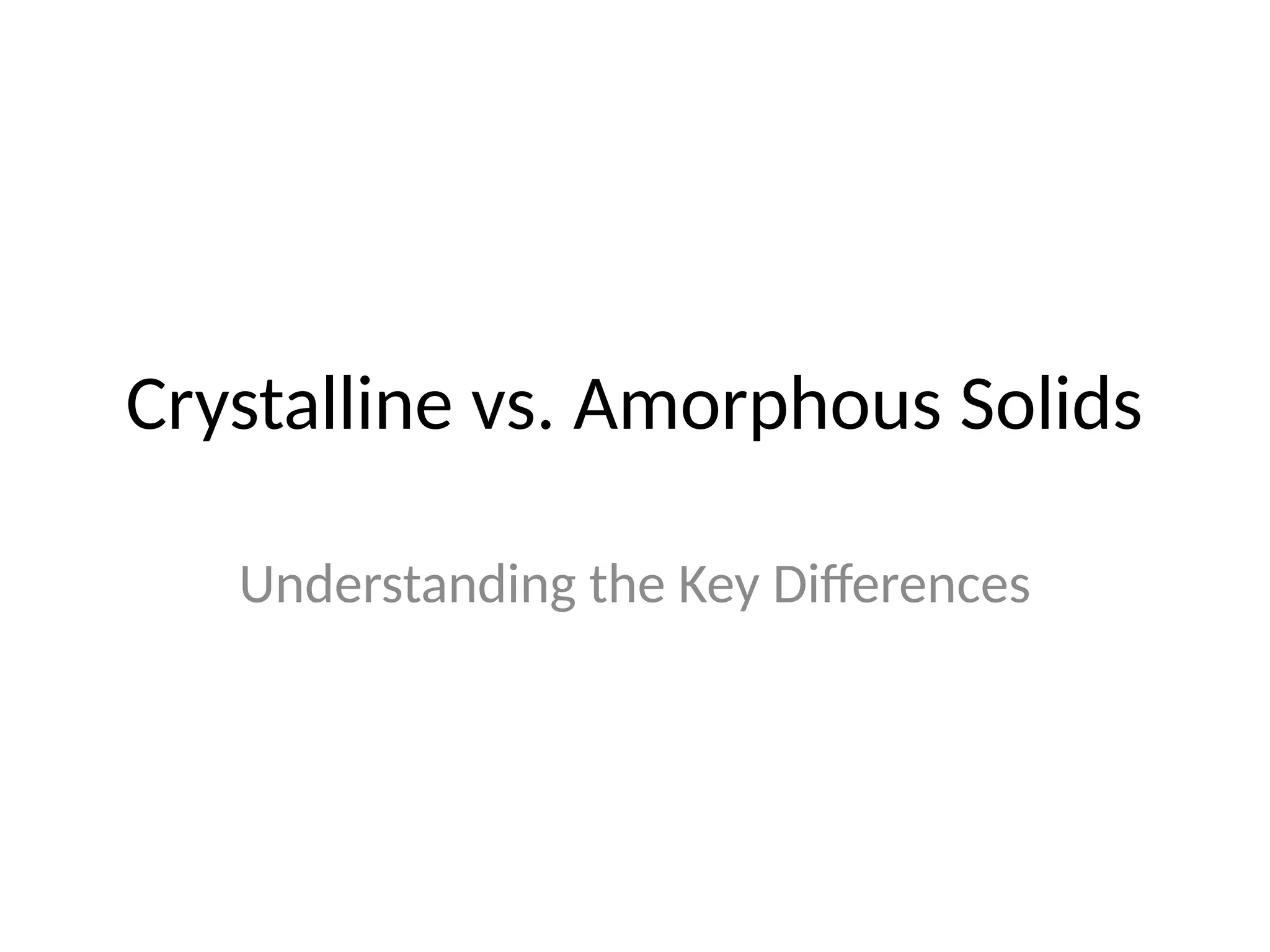 Crystalline_vs_Amorphous_Solidsby&athena.pptx