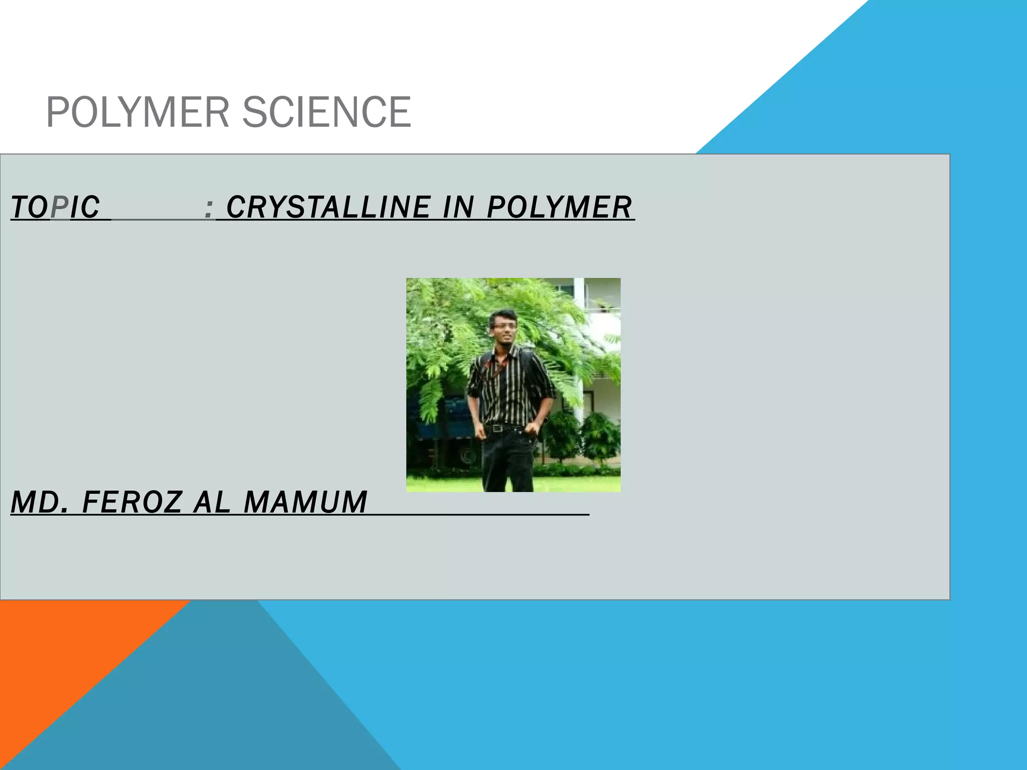 Crystallinity in polymers | PPT