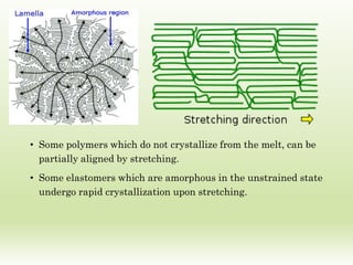 Crystallinity in polymers | PPTX