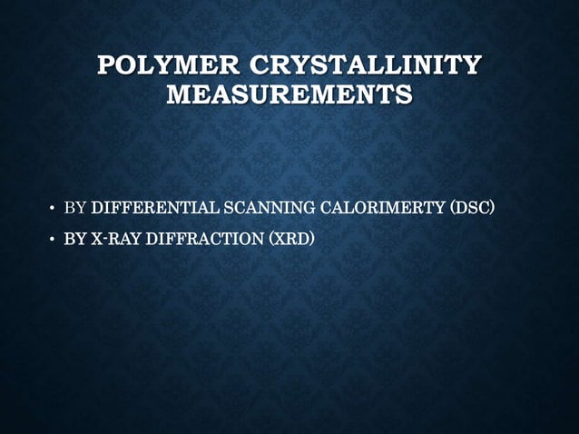 Crystallinity in polymers | PPTX | Chemistry | Science