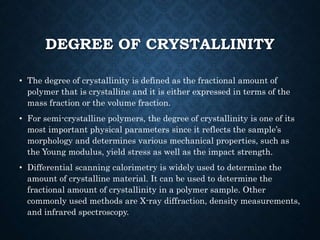Crystallinity in polymers | PPTX