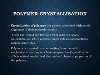 Crystallinity in polymers | PPTX