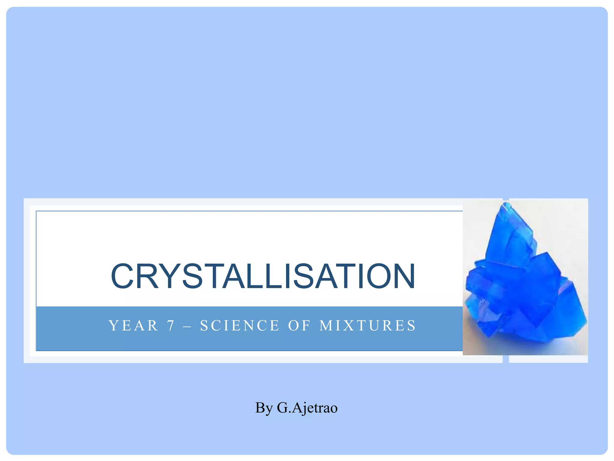 Crystallisation | PPTX
