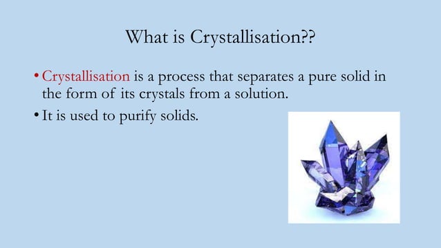 Crystallisation | PPT
