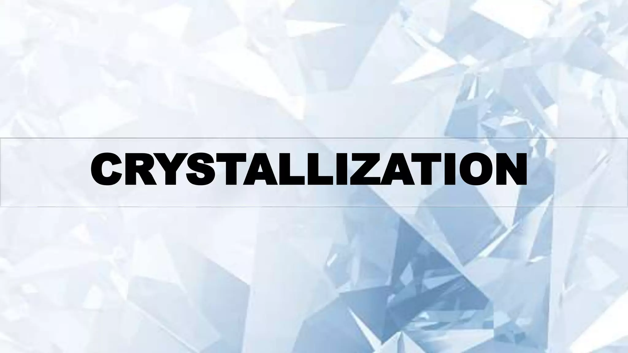 Crystallization. Crystals. | PPTX