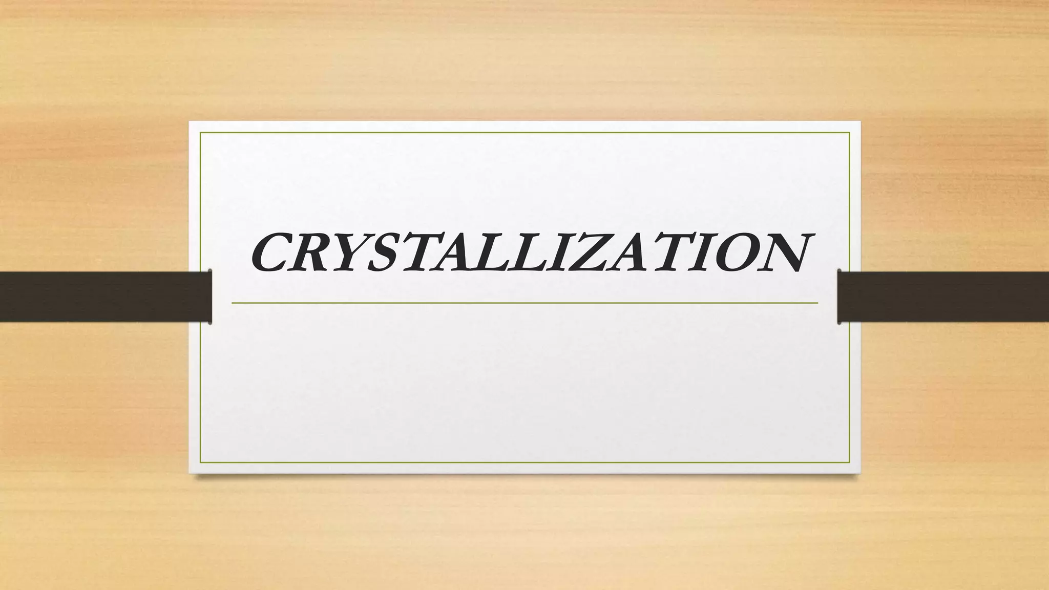 Crystallization process chemistry | PPTX