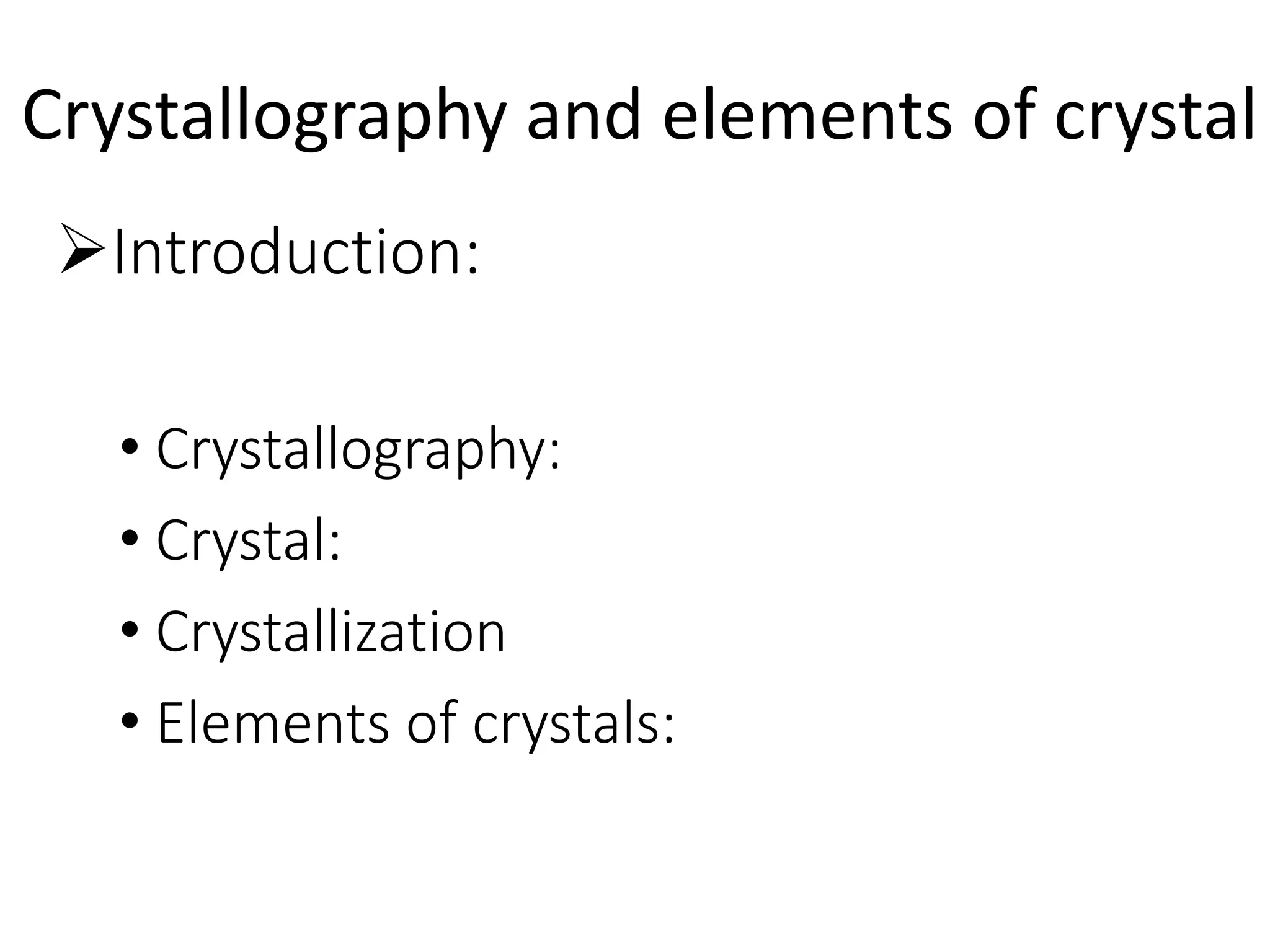 Crystallography and elements of crystal | PPTX