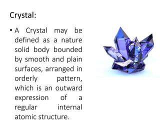 Crystallography and elements of crystal | PPTX