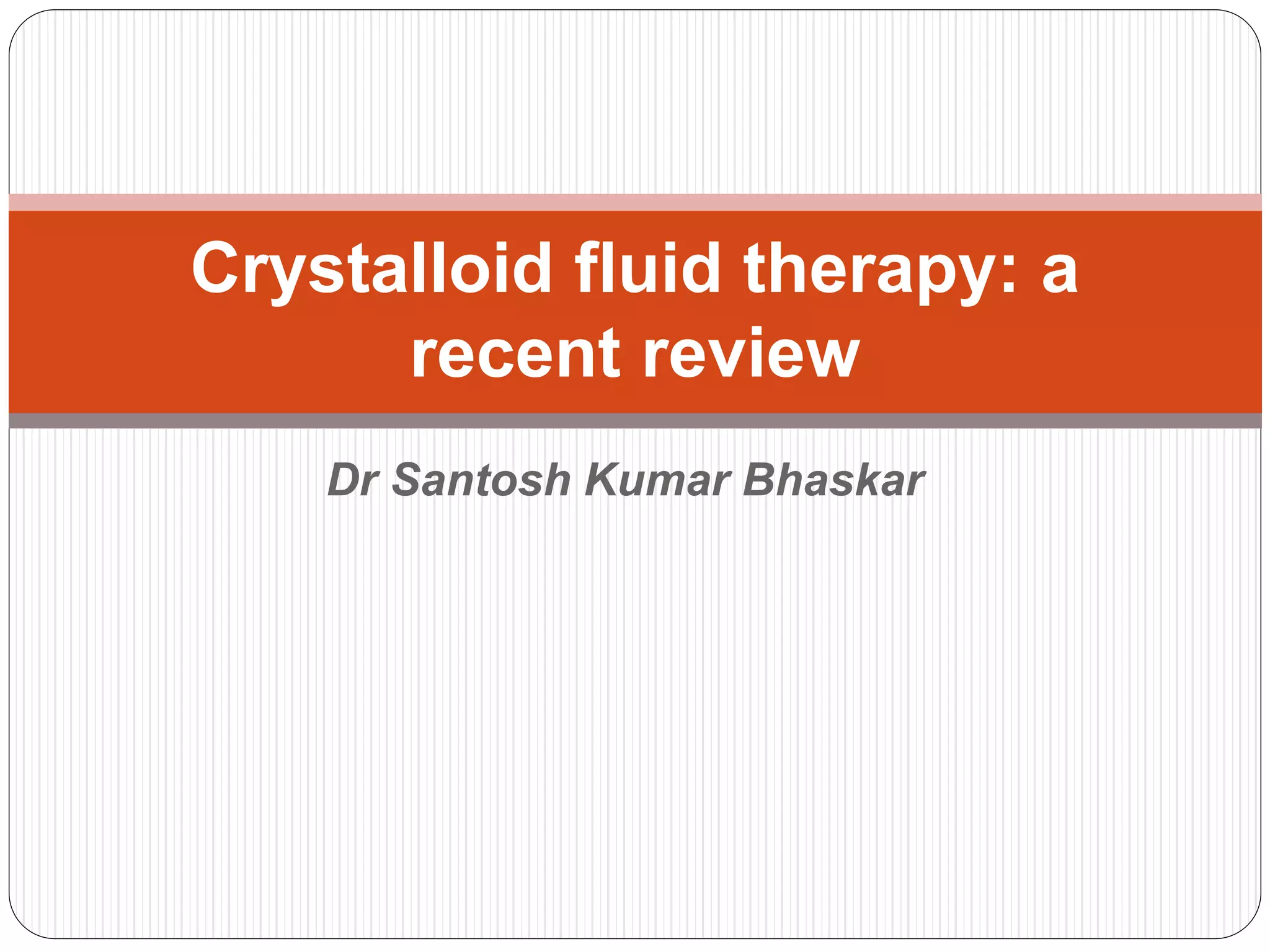 Crystalloid fluid therapy | PPT