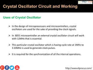 Overview of Crystal Oscillator Circuit Working and Its Application | PPTX