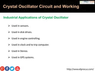 Overview of Crystal Oscillator Circuit Working and Its Application | PPTX