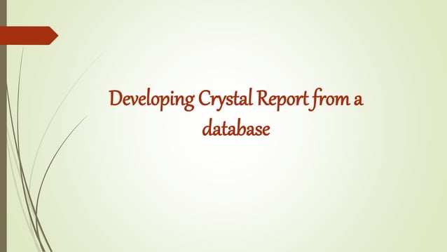 Crystal report | PPTX | Databases | Computer Software and Applications