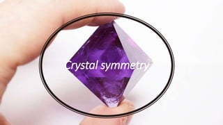 Crystal stmmetry | PPTX