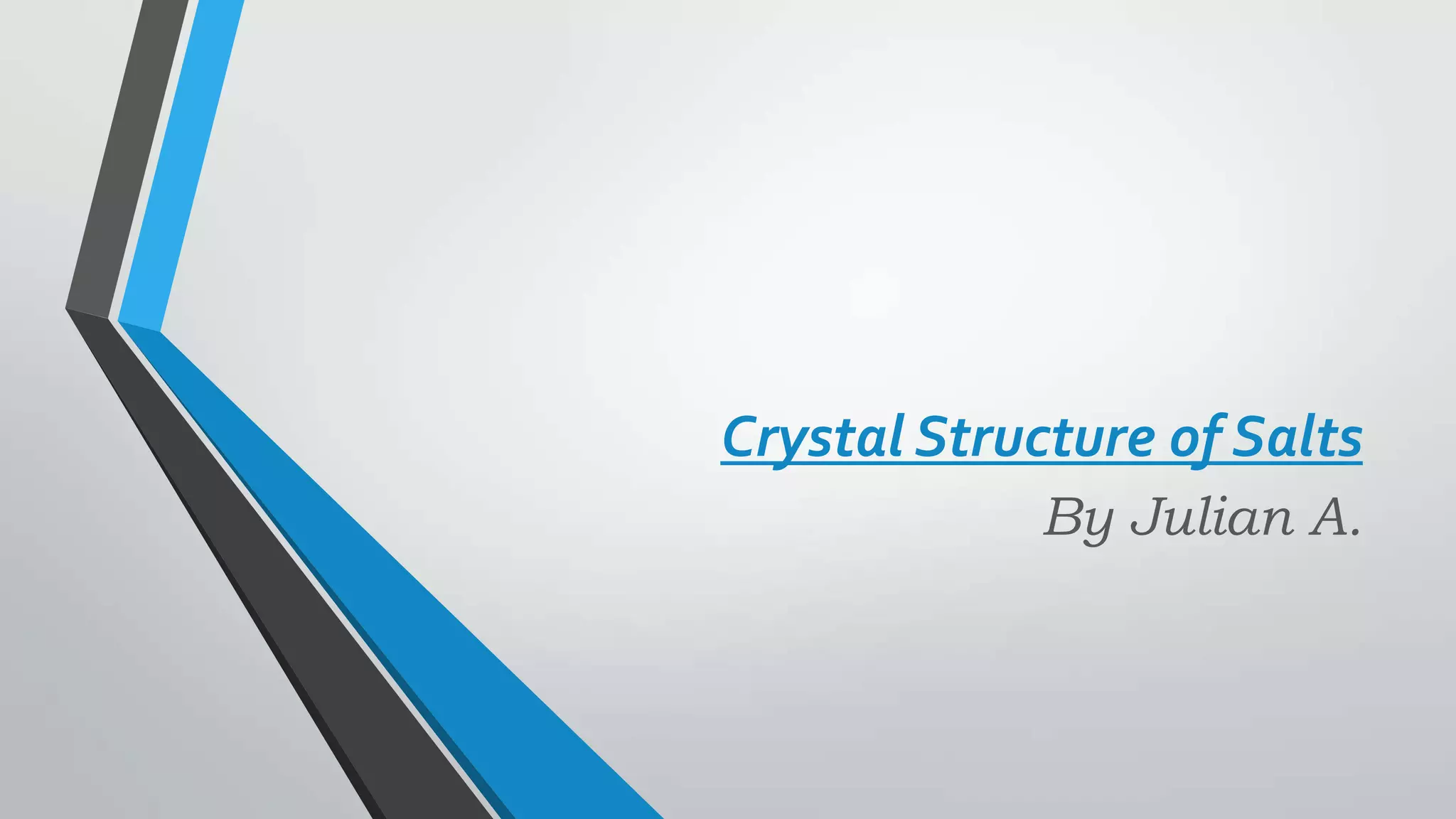 Crystal structure of salts | PPT