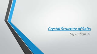 Crystal structure of salts | PPT