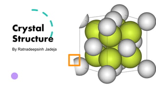 Crystal structures | PPTX