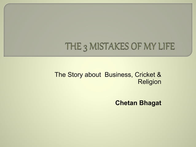 Book Review OF "The 3 Mistakes Of My Life" | PPTX