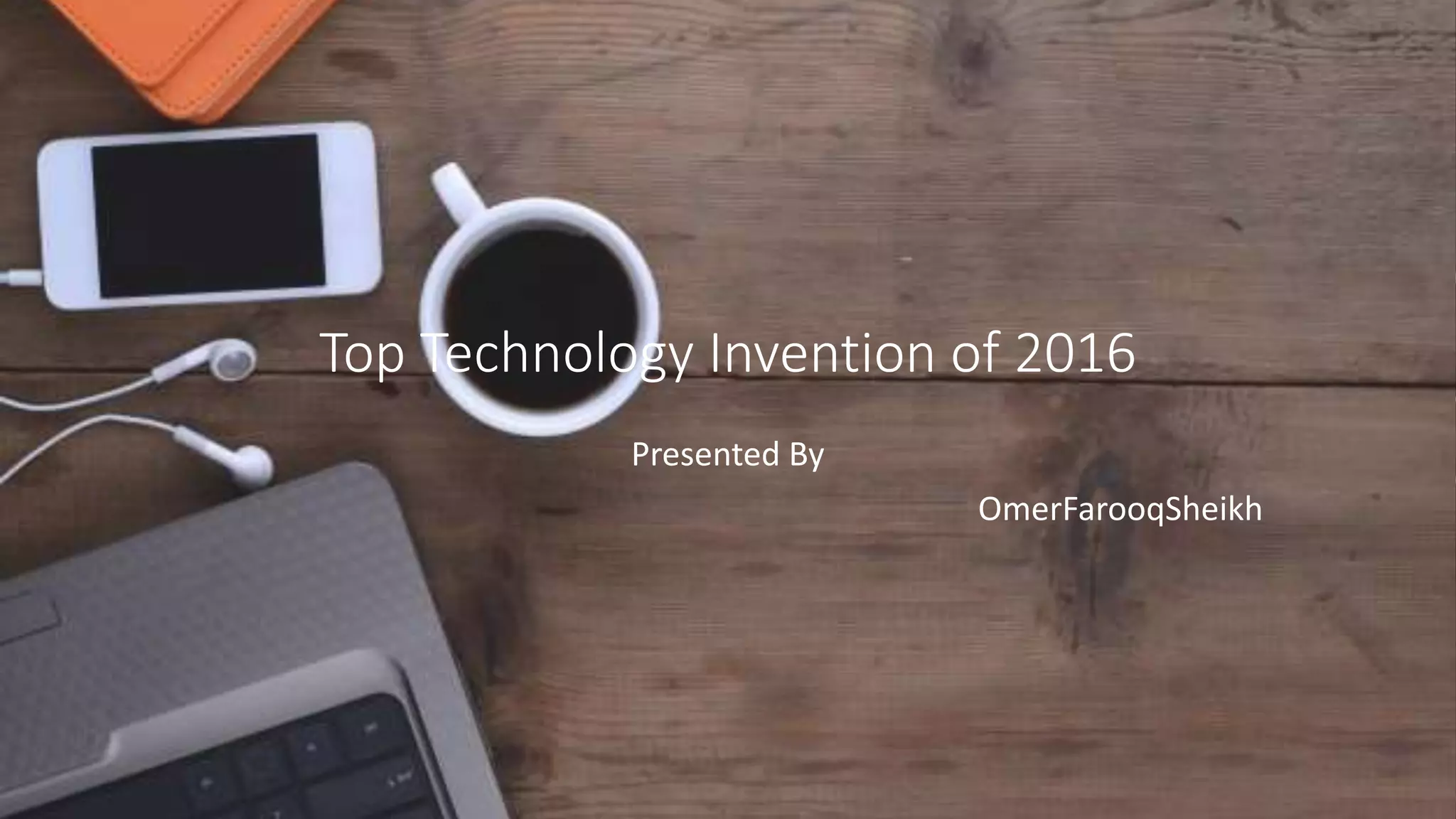 Top Tech Inventions of 2016 | PPT